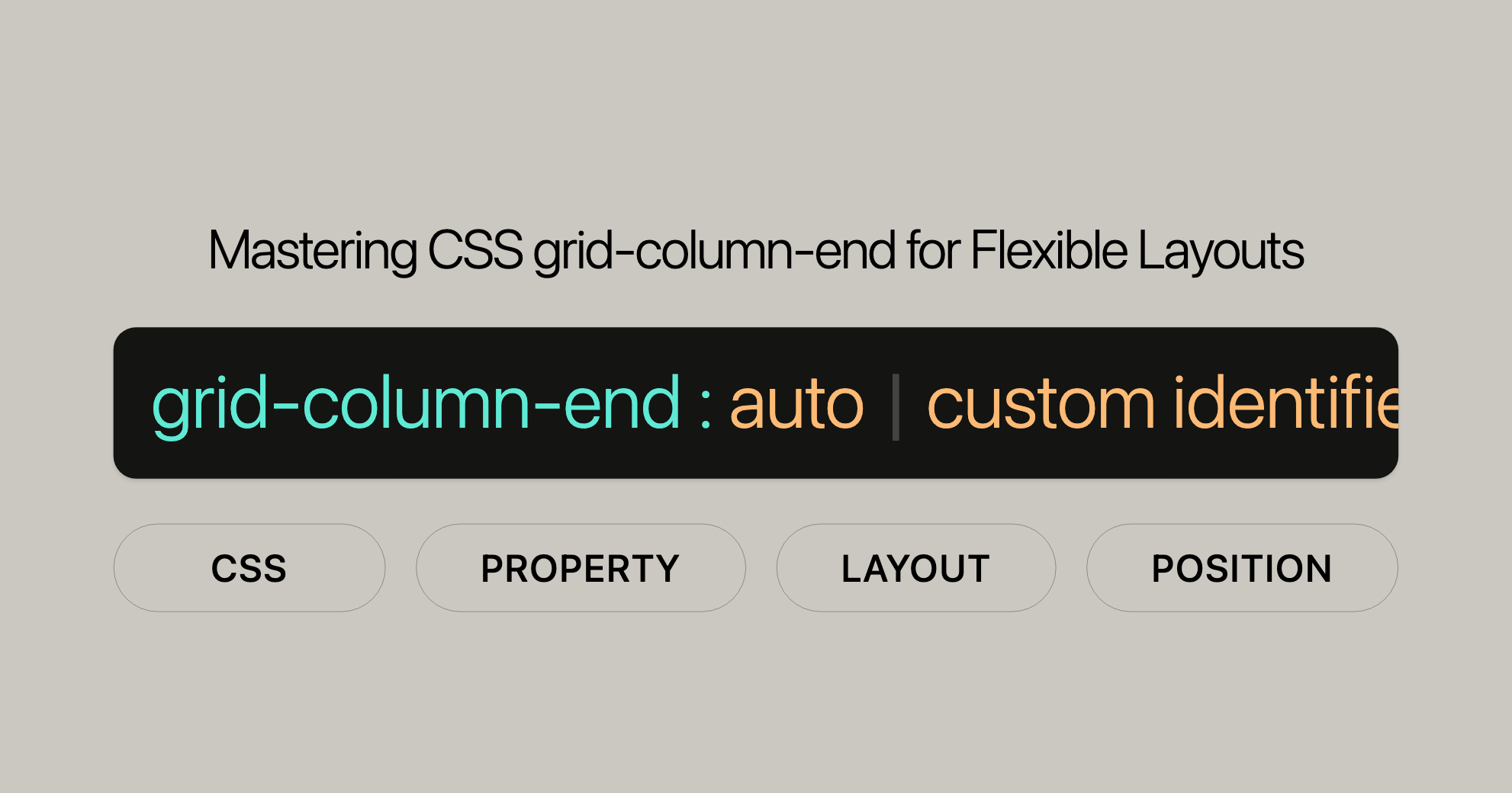 Mastering CSS grid-column-end for Flexible Layouts
